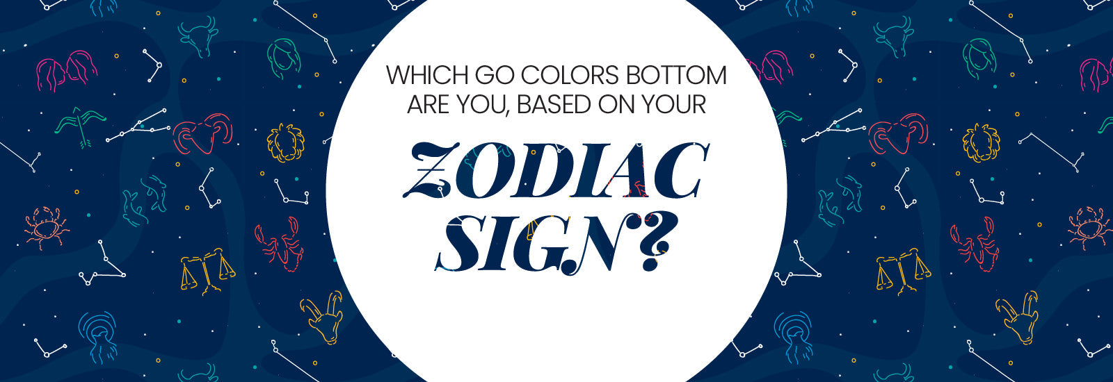 Zodiac-Inspired Bottoms: Discover Your Perfect Pair with Go Colors – Go ...